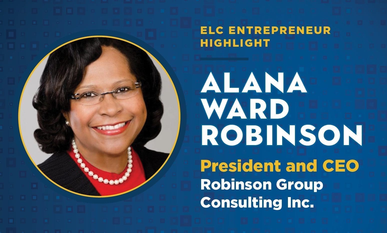 ELC Entrepreneur Highlight: Alana Ward Robinson - The Executive ...