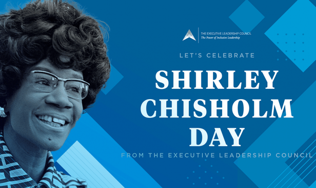 The ELC celebrates Shirley Chisholm Day - The Executive Leadership Council